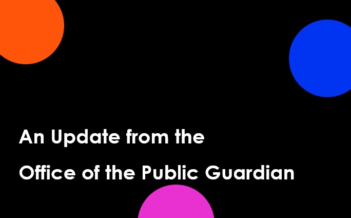 An Update from the Office of the Public Guardian - Best Foundation